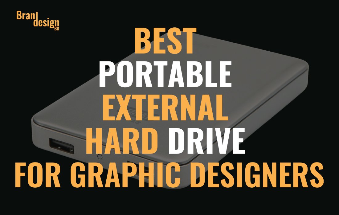 Best Portable External Hard Drive for Graphic Designers - brandesignbd